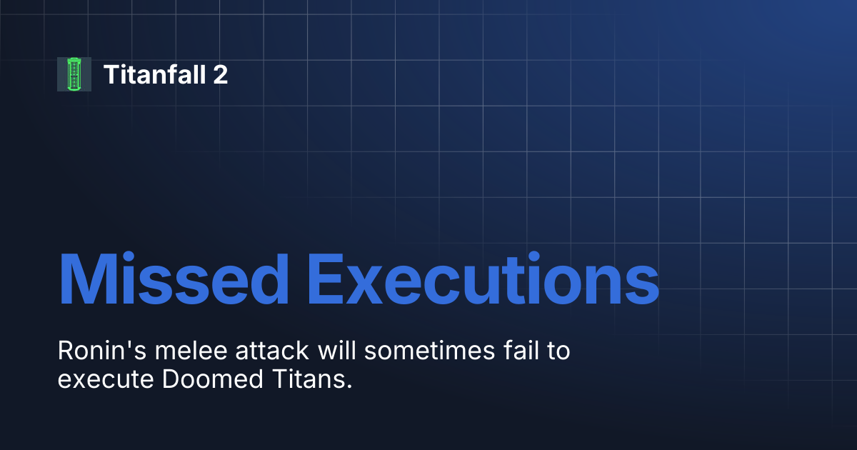 Missed Executions | Titanfall 2