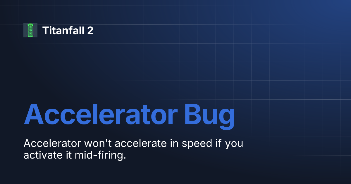 Accelerator Bug | Titanfall 2